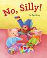 No, Silly! by Ken Krug — Reviews, Discussion, Bookclubs, Lists