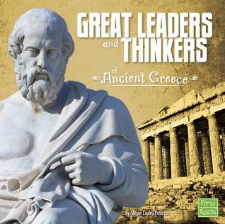 Great Leaders and Thinkers of Ancient Greece by Megan Cooley Peterson