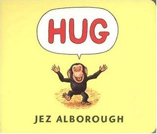 Hug by Jez Alborough — Reviews, Discussion, Bookclubs, Lists