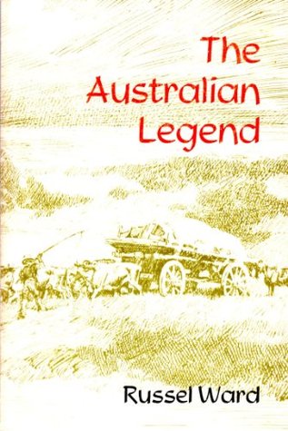 The Australian Legend by Russel Ward