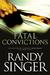 Fatal Convictions by Randy Singer — Reviews, Discussion, Bookclubs, Lists