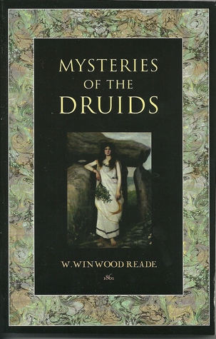 Mysteries of the Druids by William Winwood Reade