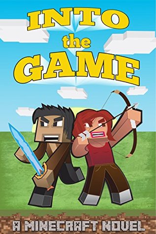 Into the Game: An Epic Minecraft Adventure Novel by Mark Smith
