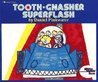 Tooth-Gnasher Superflash by Daniel Pinkwater — Reviews, Discussion ...