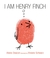I Am Henry Finch by Alexis Deacon — Reviews, Discussion, Bookclubs, Lists