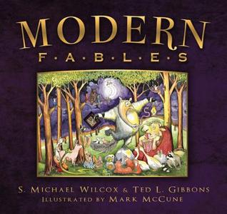 Modern Fables by S. Michael Wilcox