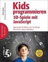 3D Game Programming for Kids: Create Interactive Worlds with JavaScript by Chris Strom
