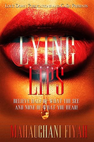 Lying Lips by Mahaughani Fiyah