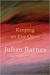 Keeping an Eye Open: Essays on Art by Julian Barnes