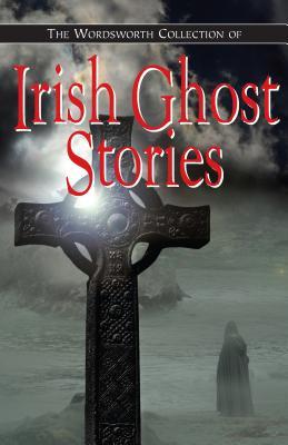 Irish Ghost Stories by J. Sheridan Le Fanu