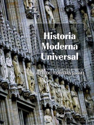 Historia Moderna Universal by Alfredo Floristán Imízcoz
