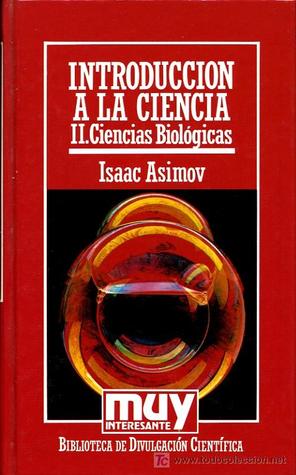Introducción a la Ciencia II. Ciencias Biológicas by Isaac Asimov