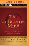 The Unfettered Mind: Writings of the Zen Master to the Sword Master by ...