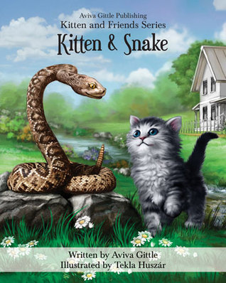 Kitten & Snake (Kitten and Friends, #3) by Aviva Gittle