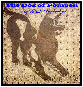The Dog of Pompeii by Louis Untermeyer