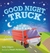 Good Night, Truck by Sally Odgers — Reviews, Discussion, Bookclubs, Lists