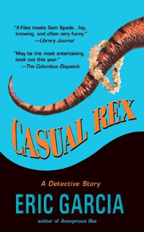 Casual Rex (Anonymous Rex #2) by Eric Garcia