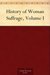 Susan B. Anthony (Author of History of Woman Suffrage, Volume I)