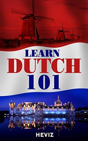 Learn Dutch 101. Beginner's Course to Learn Dutch Language FAST in 30 ...
