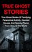 True Ghost Stories: True Ghost Stories Of Terrifying Paranormal ...