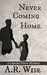 Never Coming Home (Lincoln Pierce Mysteries Book 1) by A.R. Wise ...