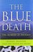 The Blue Death: Disease, Disaster, and the Water We Drink by Robert D ...