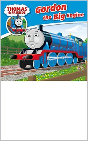 Thomas & Friends: Gordon the Big Engine by Wilbert Awdry