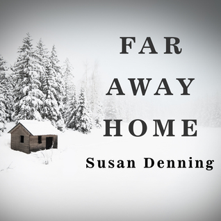 Far Away Home by Susan Denning