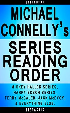 Michael Connelly Series Order: Mickey Haller, Harry Bosch, Terry ...