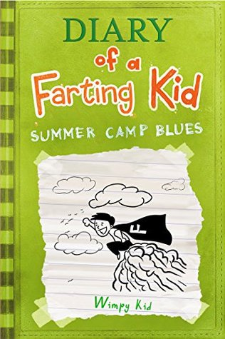 Diary Of A Farting Kid: Summer Camp Blues by Wimpy Kid