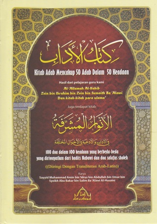 Kitab al-Adab: Kitab Adab Mencakup 50 Adab Dalam 50 Keadaan by Sayyid Muhammad Amin bin 'Idrus ...