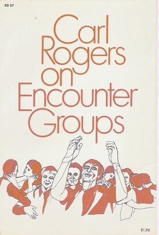 On Encounter Groups by Carl R. Rogers