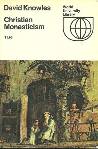 Christian Monasticism by David Knowles