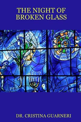 The Night of Broken Glass by Cristina Guarneri