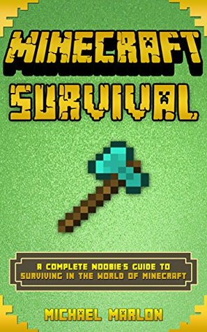 MINECRAFT: Minecraft Survival Handbook: A Complete Minecraft Noobie's ...