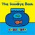The Goodbye Book by Todd Parr — Reviews, Discussion, Bookclubs, Lists