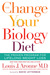 The Change Your Biology Diet: The Proven Program for Lifelong Weight ...