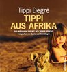 Tippi: My Book of Africa by Tippi Degré
