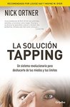 The Tapping Solution: A Revolutionary System for Stress-Free Living by Nick Ortner