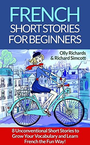 French Short Stories For Beginners: 8 Unconventional Short Stories to ...