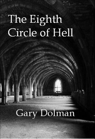 The Eighth Circle of Hell by Gary Dolman