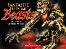 Fantastic Fearsome Beasts: Scary Monsters of Myth and Legend by Paula ...