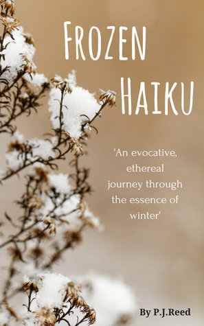 Frozen Haiku by P.J. Reed