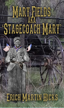 Mary Fields aka Stagecoach Mary by Erich Martin Hicks