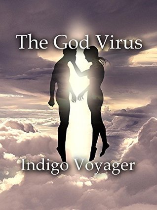The God Virus (Indigo Adventures #1) by Indigo Voyager