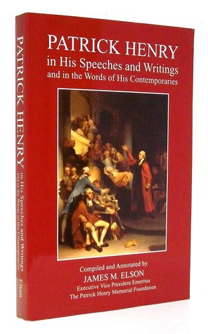 Patrick Henry in His Speeches and Writings and in the Words of His ...
