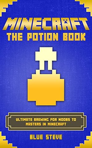 Minecraft: The Potion Handbook: Ultimate Brewing For Noobs to Masters ...