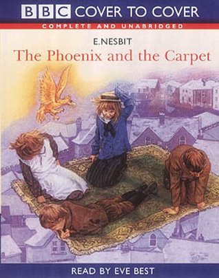 The Phoenix and the Carpet: Complete & Unabridged by E. Nesbit