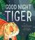 Good Night Tiger by Timothy Knapman — Reviews, Discussion, Bookclubs, Lists