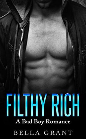 FILTHY RICH by Bella Grant